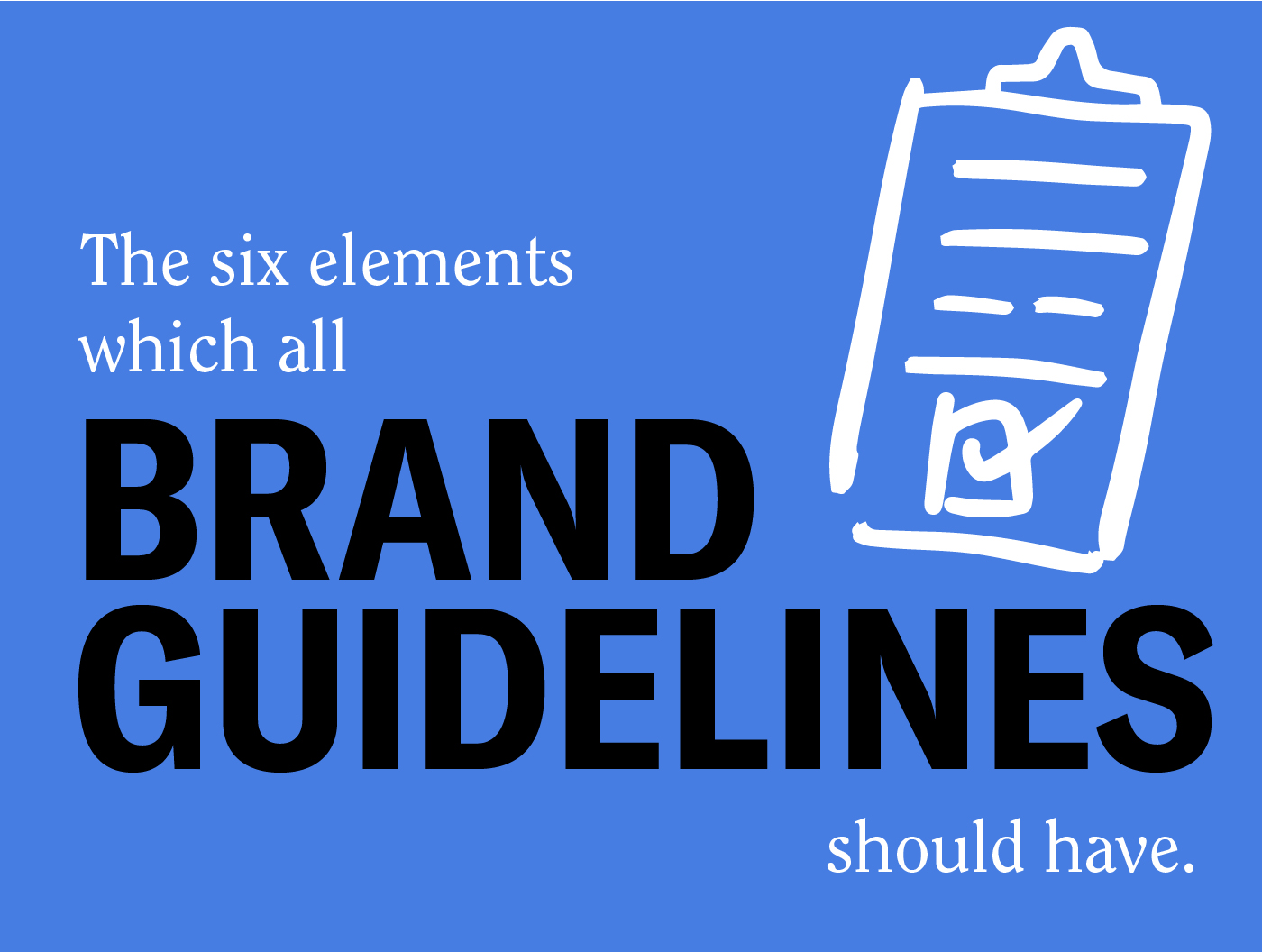 The 6 Elements Which Every Brand Guideline Should Have - Studio Noel