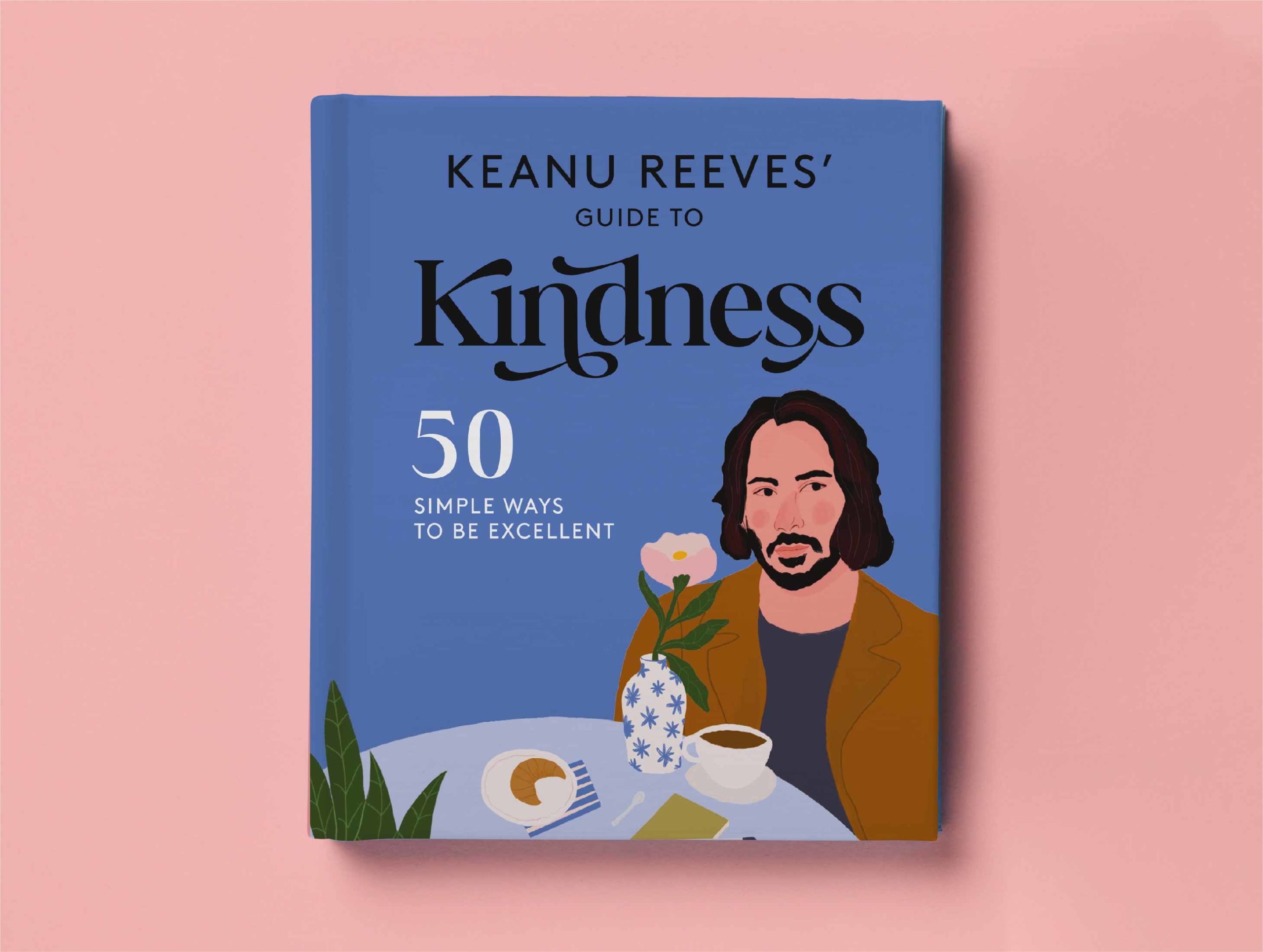 Celebrating Compassion with Keanu Reeves’ Guide to Kindness: 50 Simple ...