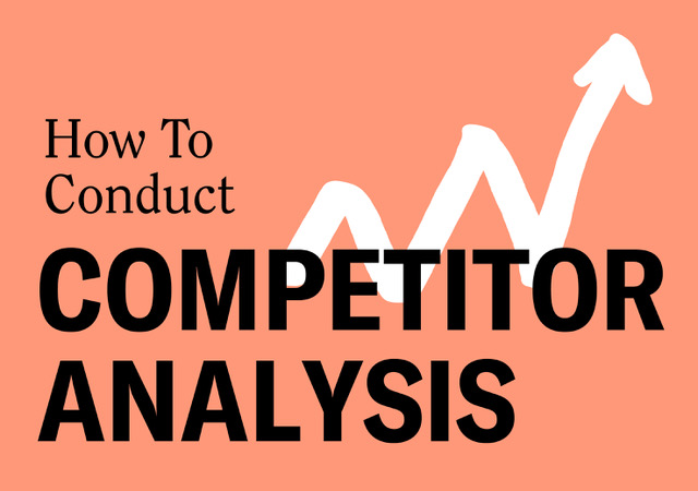 How To Conduct a Highly Effective Competitor Analysis [10 Steps]